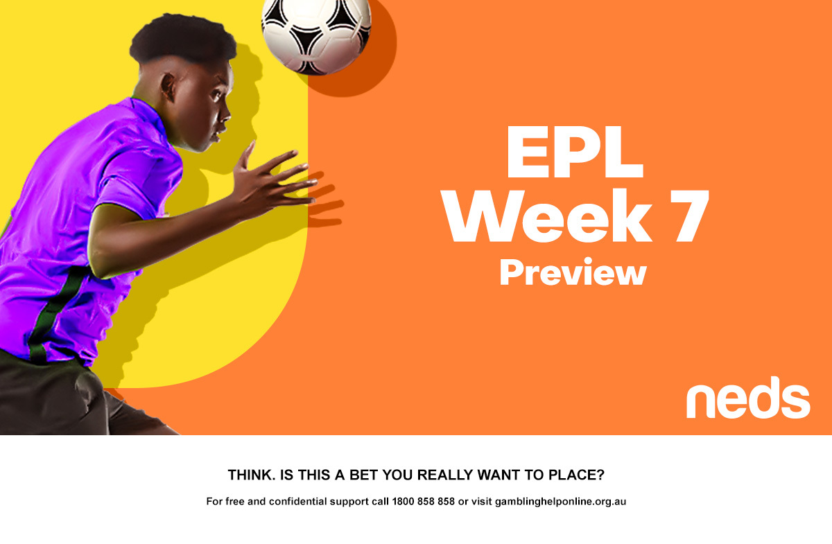 Premier League Game Week 7 Tips & Preview - Neds Blog